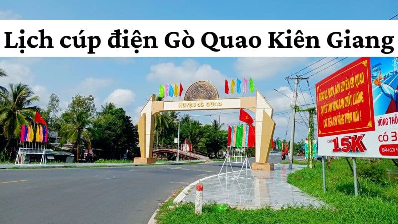 Xem Lịch cúp điện Huyện Gò Quao Kiên Giang mới nhất